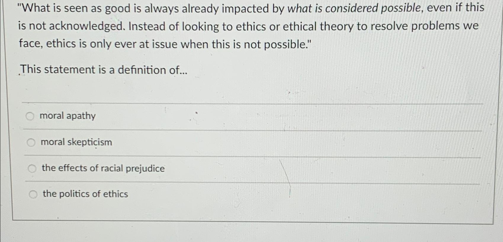 "What is seen as good is always already impacted by | Chegg.com