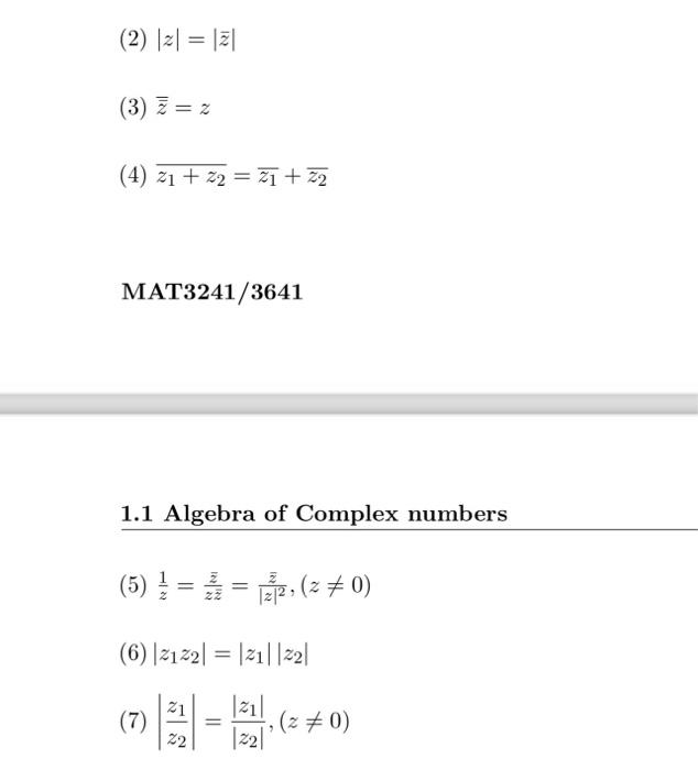 Solved (2) ∣z∣=∣zˉ∣ (3) zˉ=z (4) z1+z2=z1+z2 MAT3241/3641 | Chegg.com