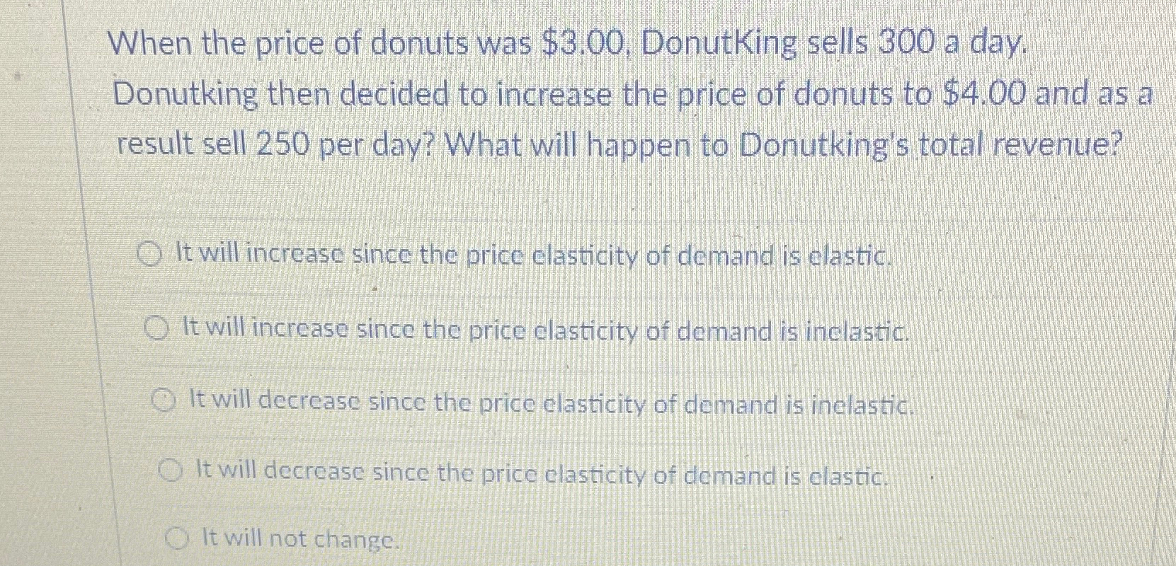 Solved When the price of donuts was $3.00, ﻿DonutKing sells | Chegg.com