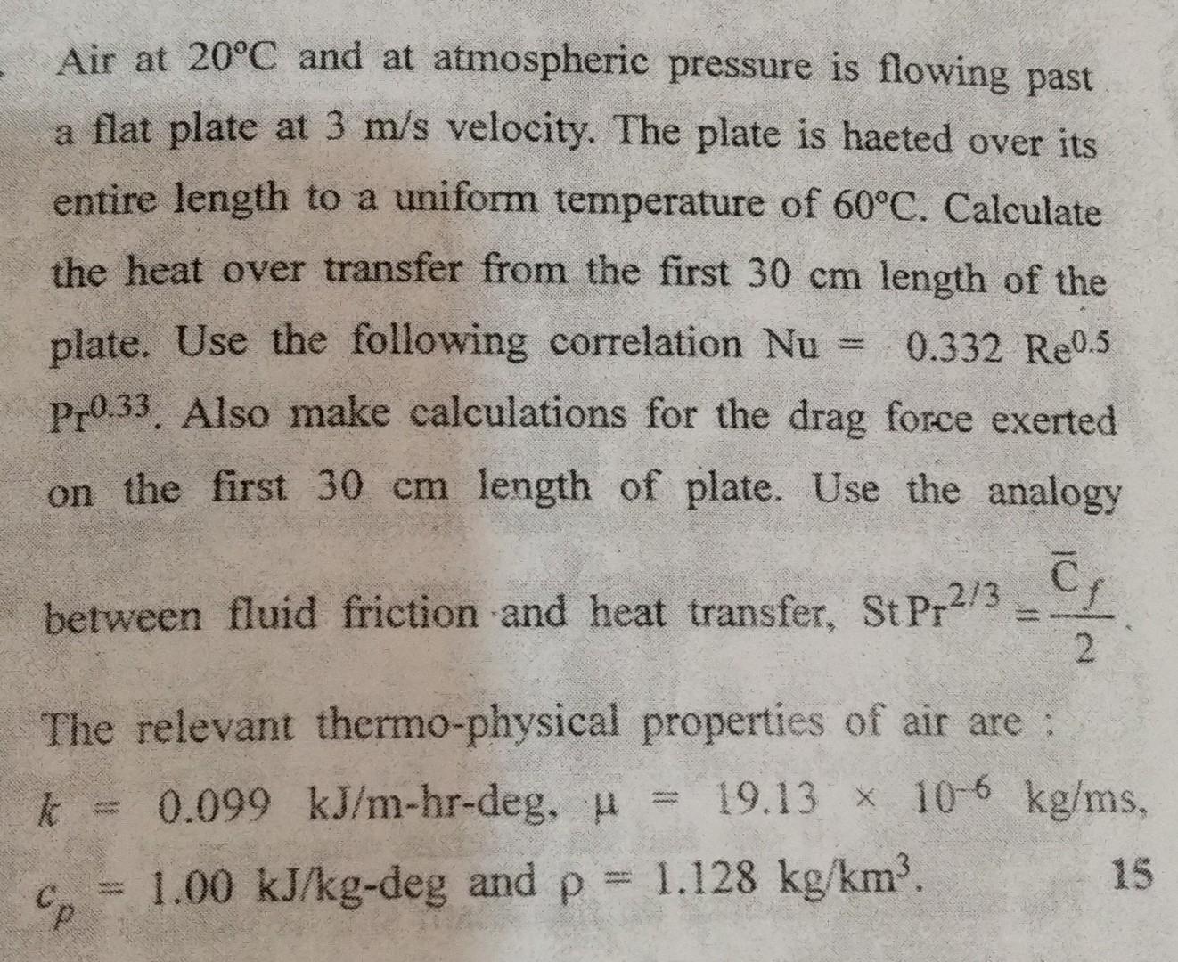 [Solved]: heat transfer question Air at 20C and at atmo