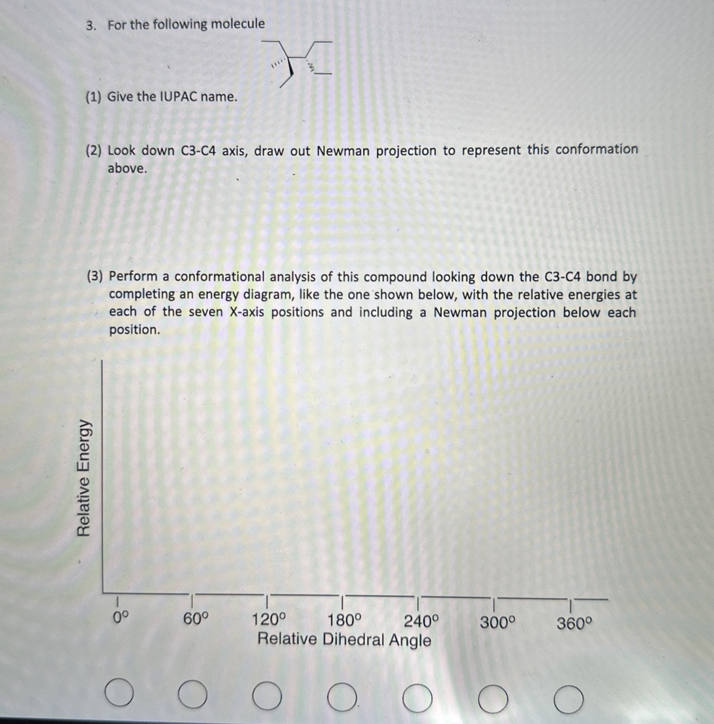 Solved For the following molecule(1) ﻿Give the IUPAC | Chegg.com