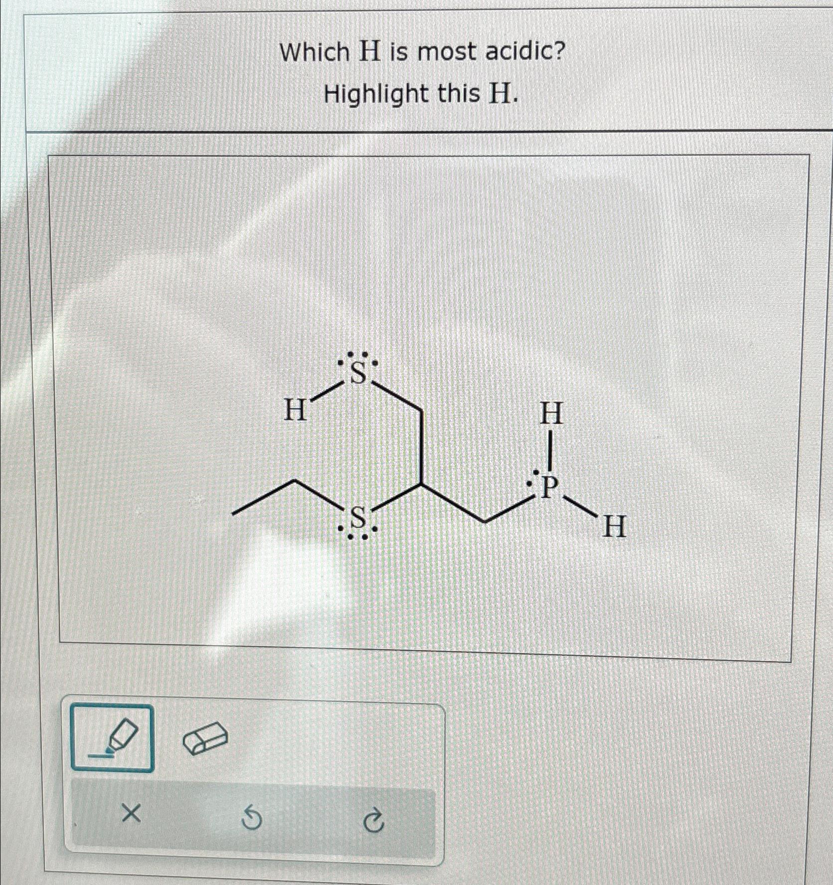 Solved Which H ﻿is most acidic?Highlight this H. | Chegg.com