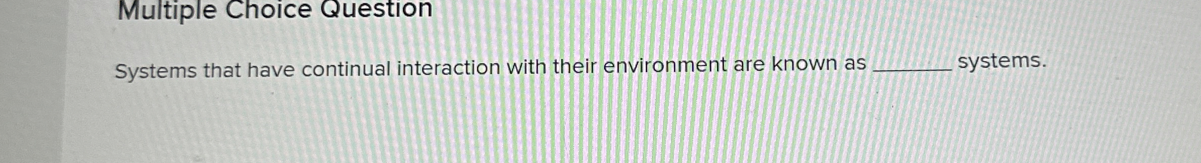 Solved Multiple Choice QuestionSystems that have continual | Chegg.com