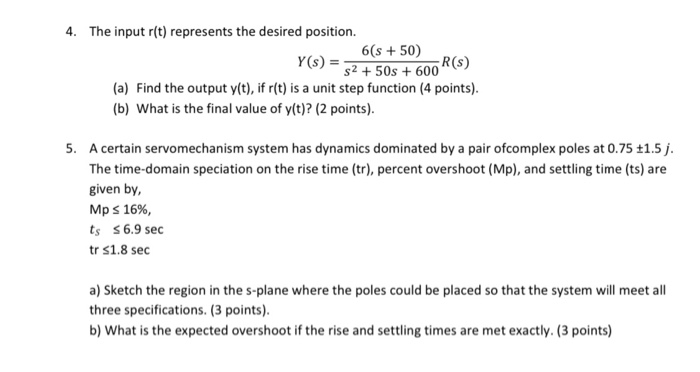 Solved 4. The input r(t) represents the desired position. | Chegg.com