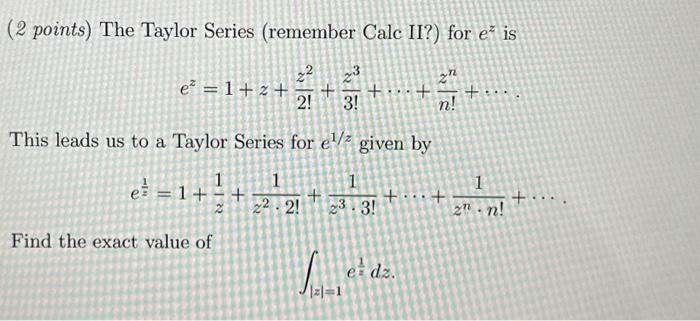 Solved ( 2 points) The Taylor Series (remember Calc II?) for | Chegg.com