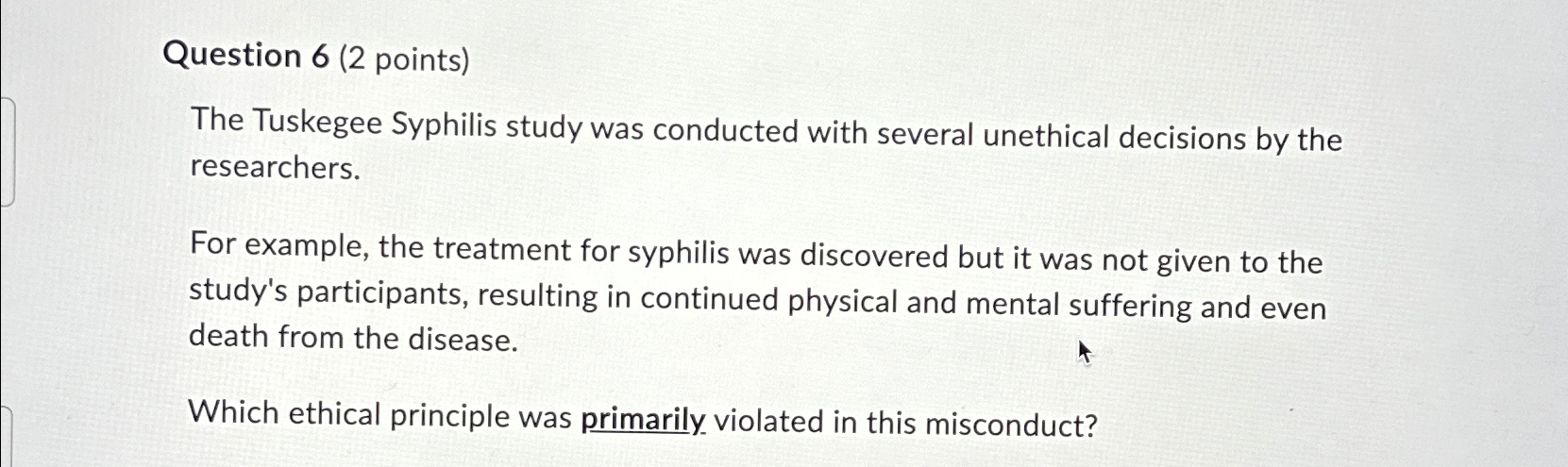 Solved Question 6 (2 ﻿points)The Tuskegee Syphilis study was | Chegg.com
