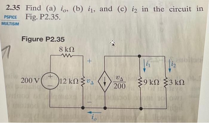 Solved 2.35 Find (a) io, (b) i1, and (c) i2 in the circuit | Chegg.com