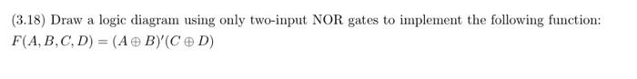 Solved a (3.18) Draw a logic diagram using only two-input | Chegg.com