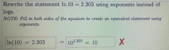 Solved Rewrite the statement In 10 = 2.303 using exponents | Chegg.com