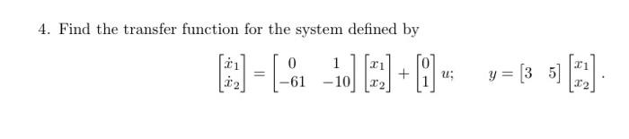 Solved 4. Find the transfer function for the system defined | Chegg.com