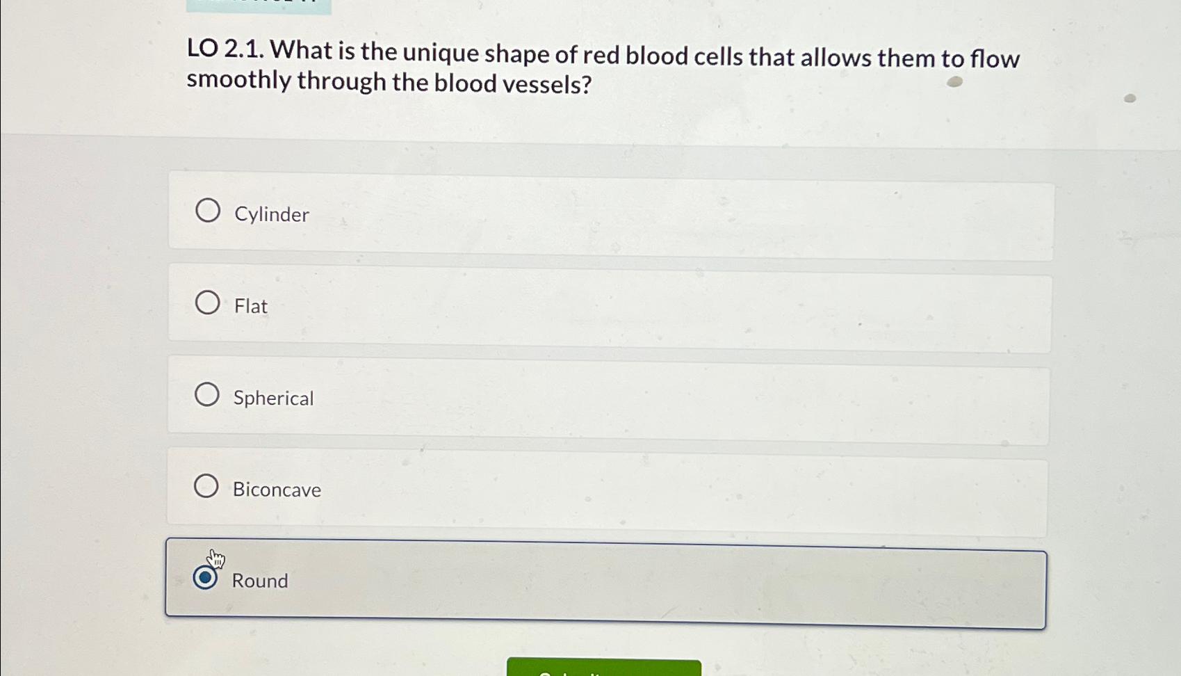 Solved LO 2.1. ﻿What is the unique shape of red blood cells | Chegg.com