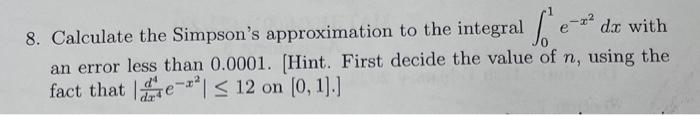 Solved 8. Calculate the Simpson's approximation to the | Chegg.com