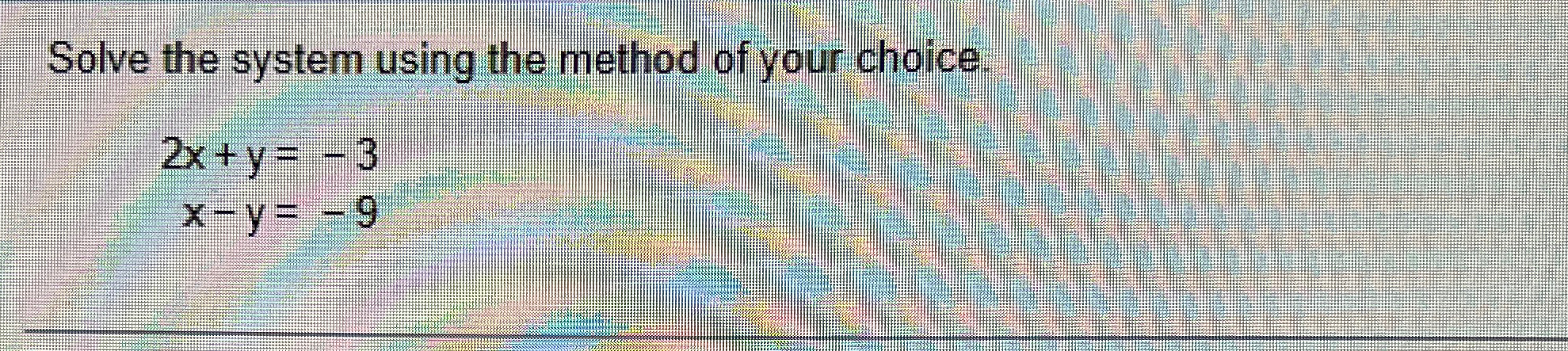 Solved Solve the system using the method of your | Chegg.com