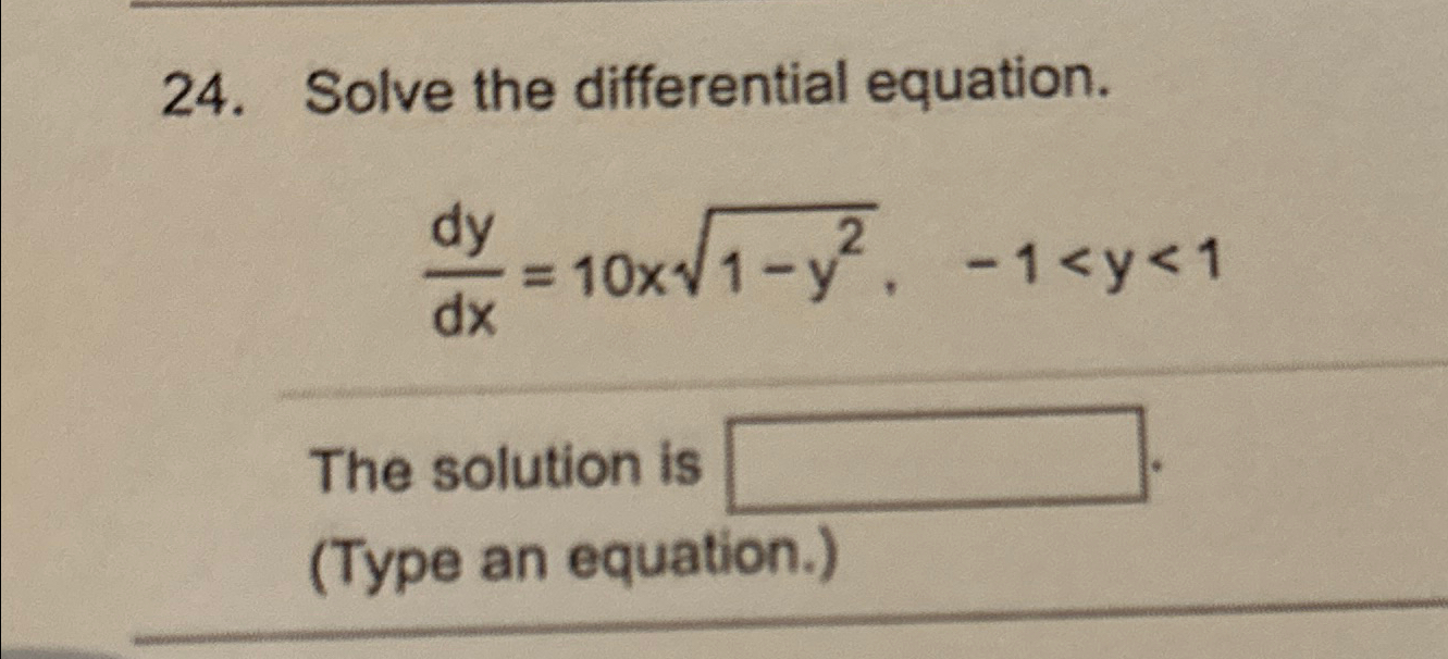 Solved Solve the differential equation.dydx=10x1-y22,-1The | Chegg.com