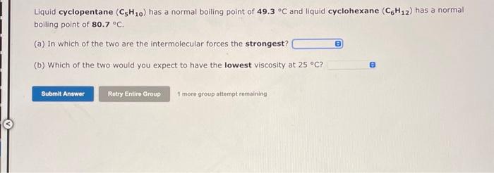 Solved Liquid cyclopentane (C5H10) has a normal boiling | Chegg.com