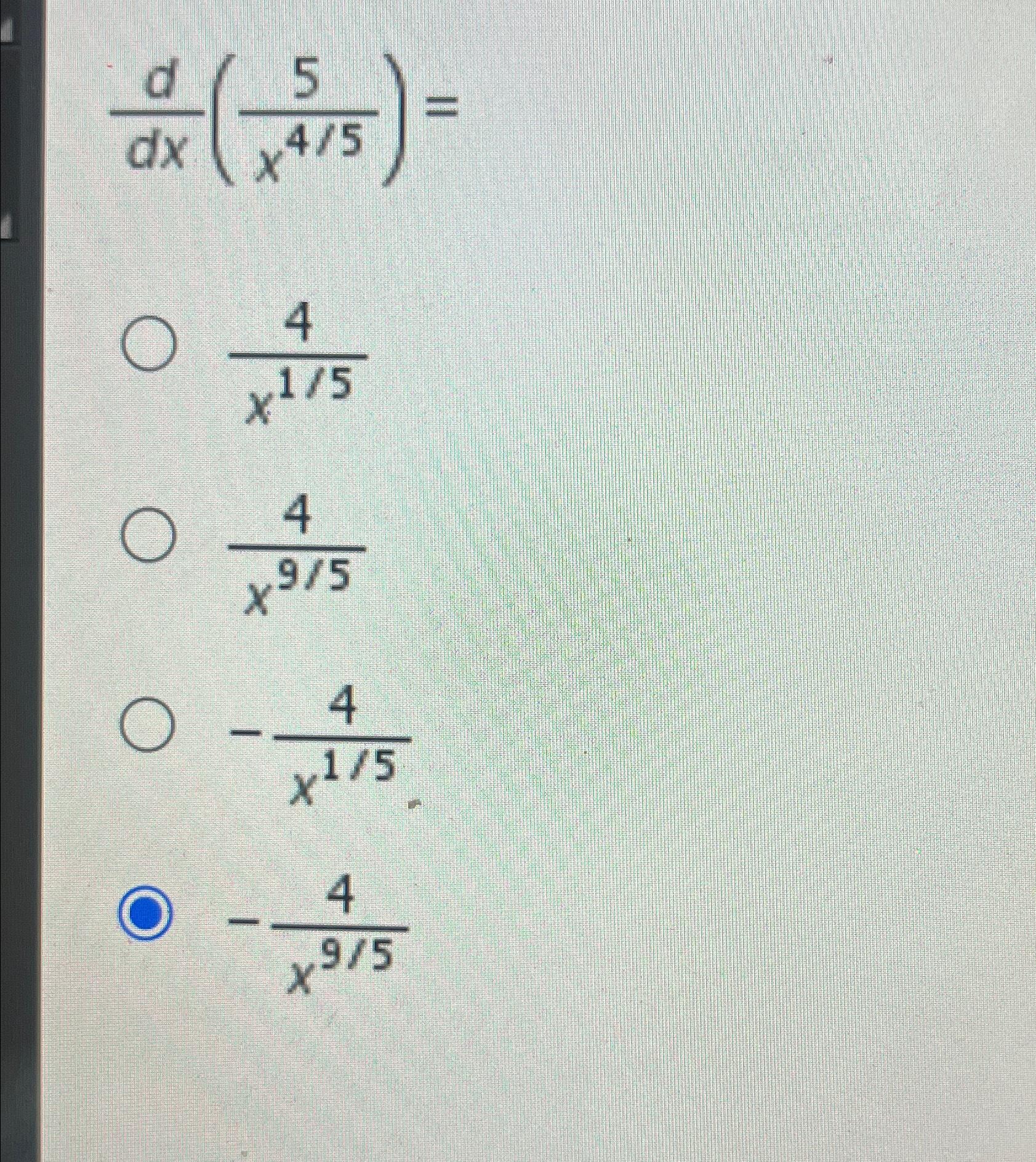Solved ddx(5x45)=4x154x95-4x15-4x95 | Chegg.com