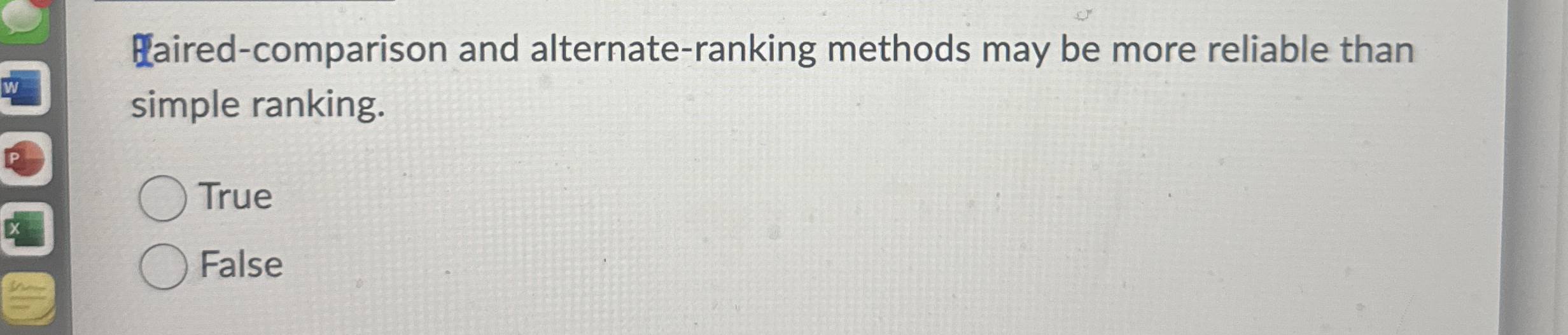 Solved Haired-comparison and alternate-ranking methods may | Chegg.com
