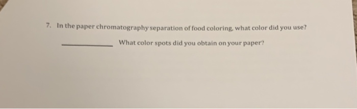 7. In the paper chromatography separation of food | Chegg.com
