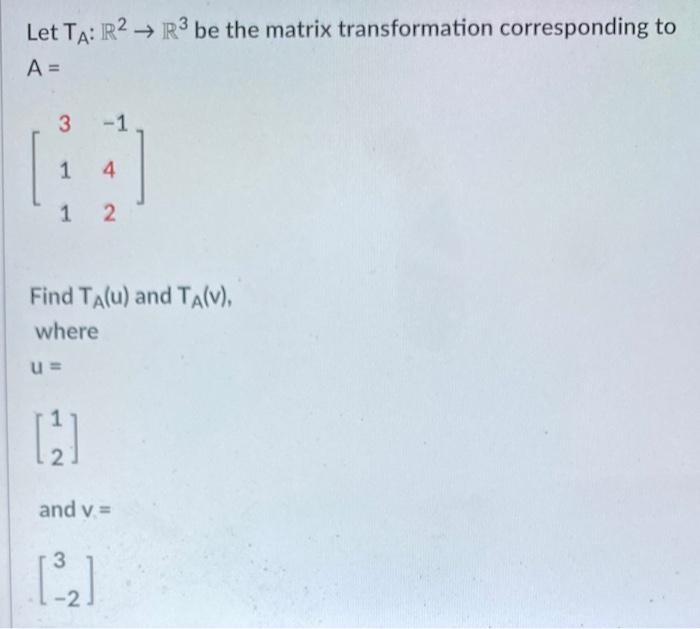 Solved Let TA:R2→R3 be the matrix transformation | Chegg.com