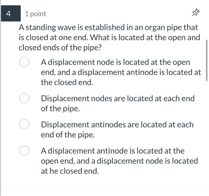 Solved 4 1 point A standing wave is established in an organ | Chegg.com