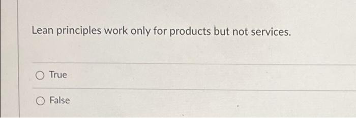 Solved Lean principles work only for products but not | Chegg.com