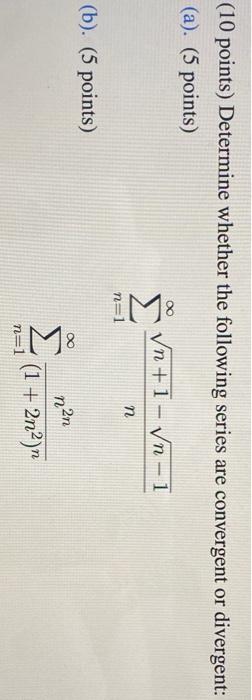 Solved (10 points) Determine whether the following series | Chegg.com