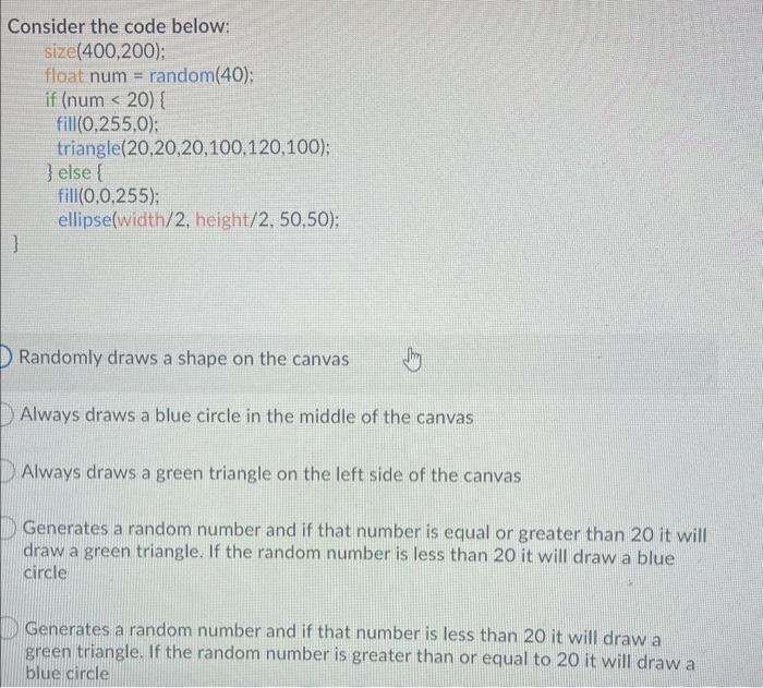 Solved Consider the code below: size (400,200); float num = | Chegg.com