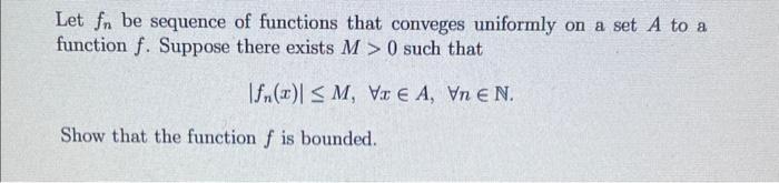 Solved Let fn be sequence of functions that conveges | Chegg.com