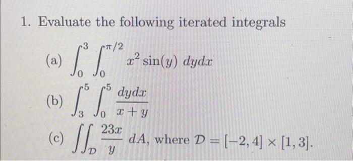 Solved 1. Evaluate the following iterated integrals (a) | Chegg.com