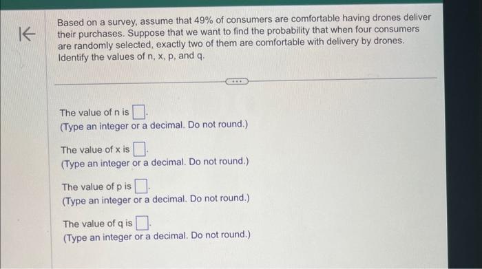 Solved Based on a survey, assume that 49% of consumers are | Chegg.com