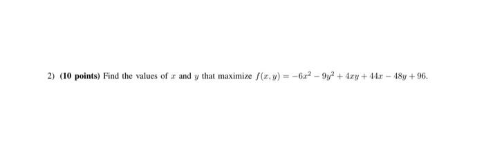Solved 2) (10 points) Find the values of x and y that | Chegg.com
