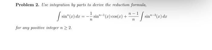 Solved Problem 2. Use integration by parts to derive the | Chegg.com