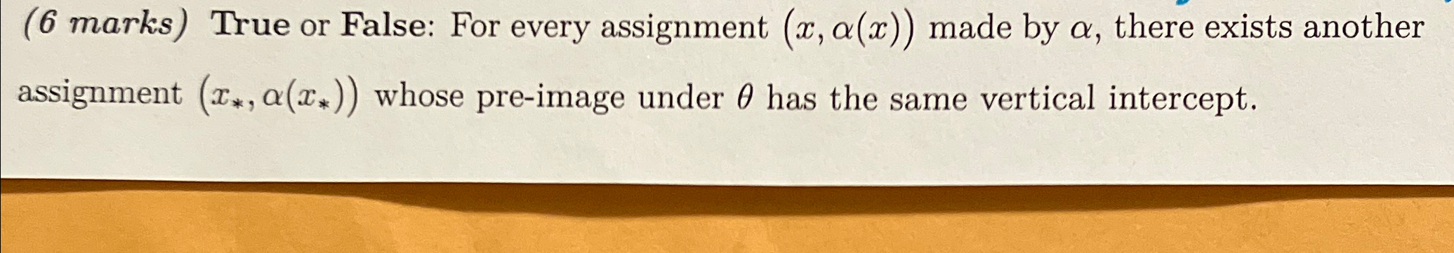 Solved ( 6 ﻿marks) ﻿True or False: For every assignment | Chegg.com