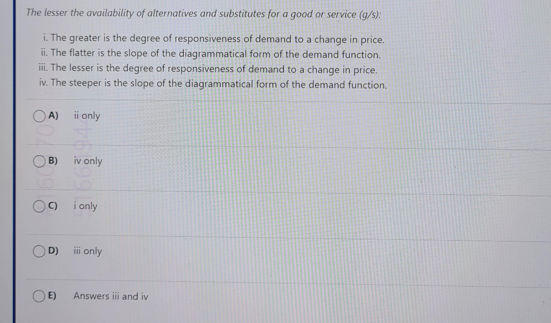 Solved The lesser the availability of alternatives and | Chegg.com