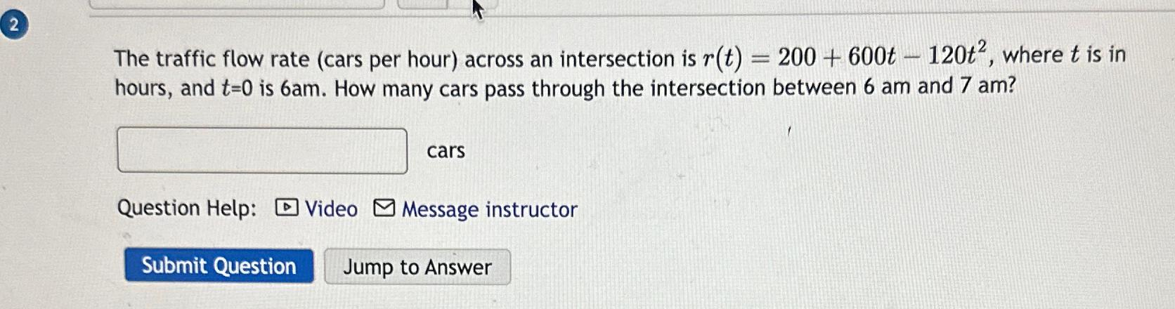 Solved 2The traffic flow rate (cars per hour) ﻿across an | Chegg.com