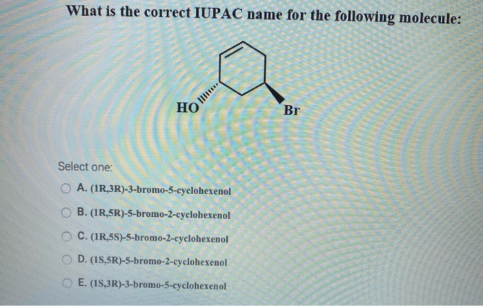 Solved What is the correct IUPAC name for the following | Chegg.com