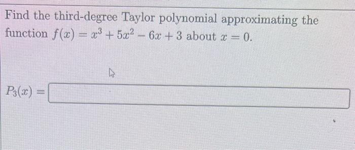 Solved Find the third-degree Taylor polynomial approximating | Chegg.com