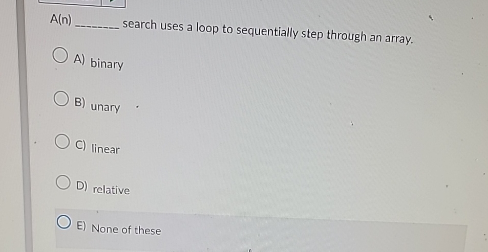 Solved A(n) ﻿search uses a loop to sequentially step through | Chegg.com
