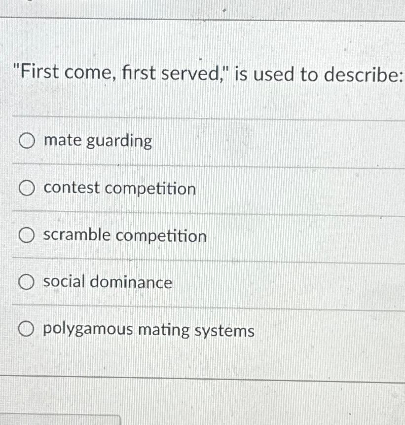 Solved "First come, first served," is used to describe:mate | Chegg.com