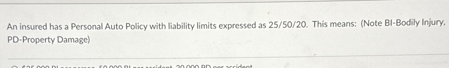 Solved An insured has a Personal Auto Policy with liability | Chegg.com