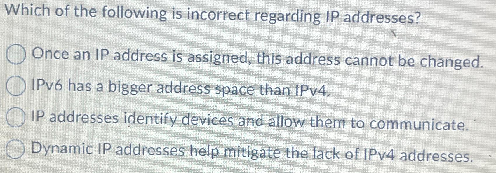 Solved Which of the following is incorrect regarding IP | Chegg.com