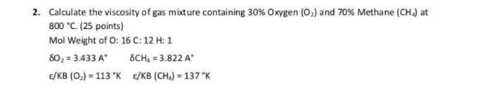 Solved 2. Calculate the viscosity of gas mixture containing | Chegg.com