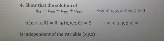 Solved 4. Show that the solution of Utt = Uxx + Uyy + Uzz) | Chegg.com