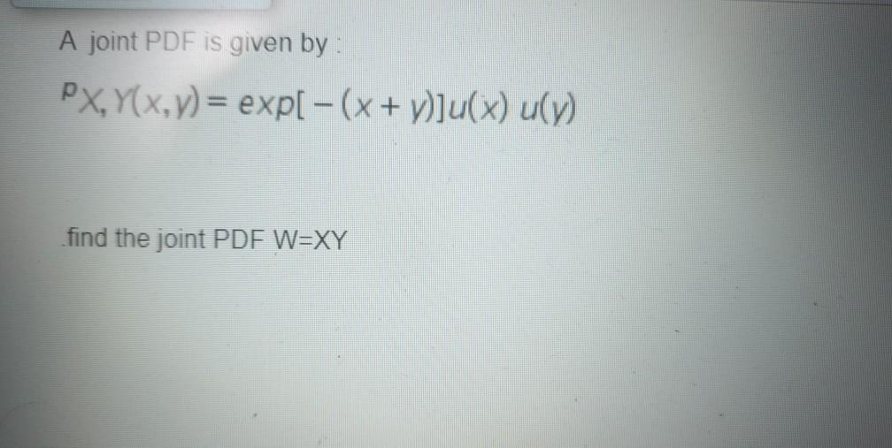 Solved A joint PDF is given by : PX,Y(x,y)= expl - (x + | Chegg.com