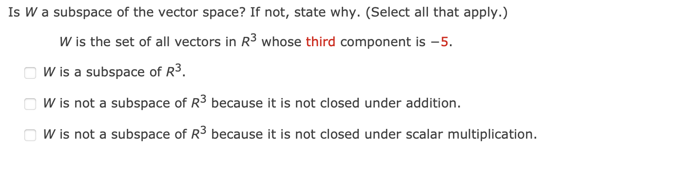 Solved Is W ﻿a subspace of the vector space? If not, state | Chegg.com