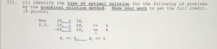 Solved III. (1) Identify the type of optimal solution for | Chegg.com