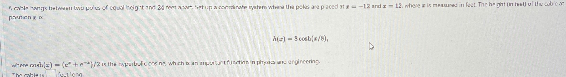 Solved position x ﻿ish(x)=8cosh(x8)where cosh(x)=ex+e-x2 ﻿is | Chegg.com