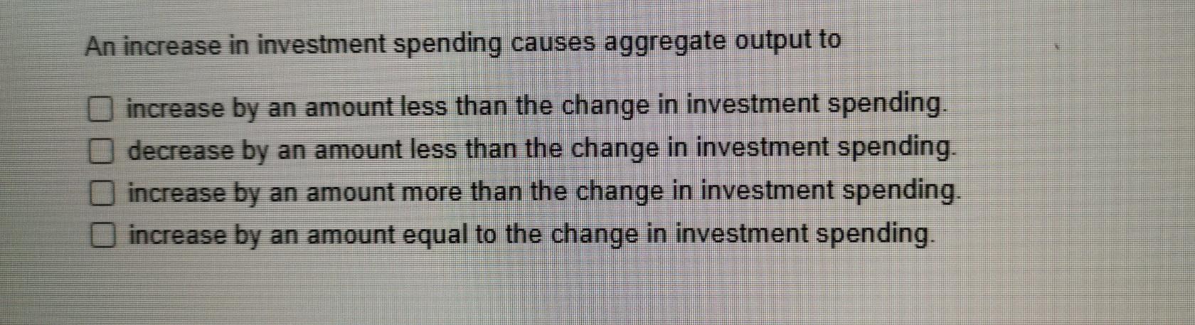 Solved An increase in investment spending causes aggregate | Chegg.com
