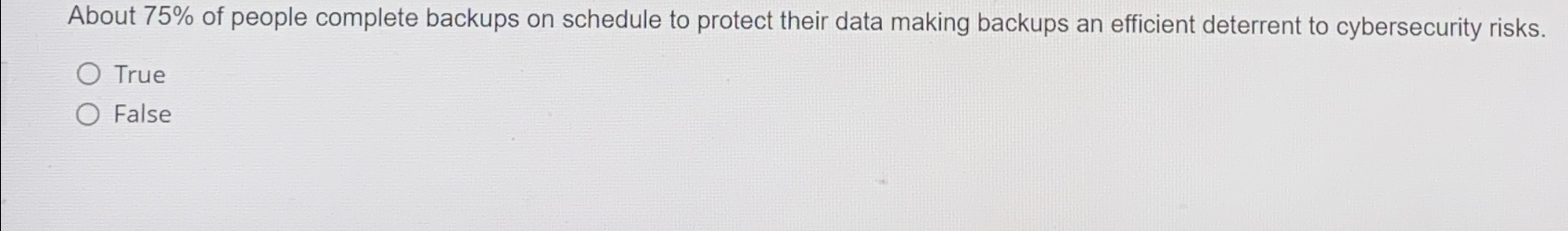 Solved About 75% ﻿of people complete backups on schedule to | Chegg.com