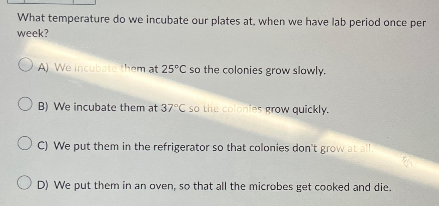 Solved What temperature do we incubate our plates at, ﻿when | Chegg.com